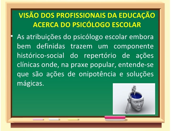 Psicologiao Que Faz E Onde Atua Psicologia Escolar E