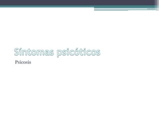Psicosis | PPTX