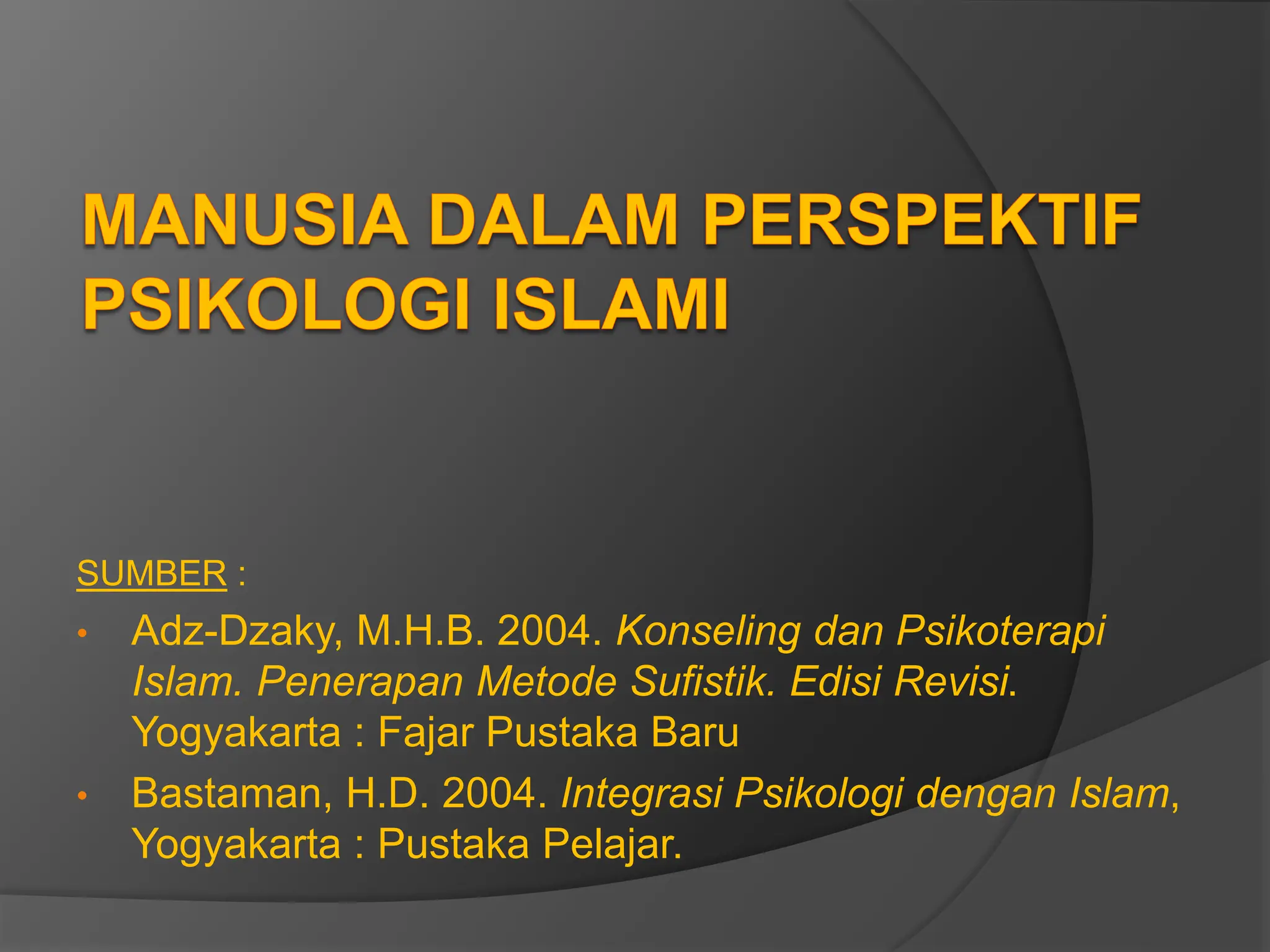 Psikologi-Islami-MANUSIA-DALAM-PERSPEKTIF-PSIKOLOGI-ISLAMI.ppt