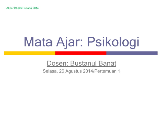 Psikologi Materi 1 khusus untuk Akper.ppt