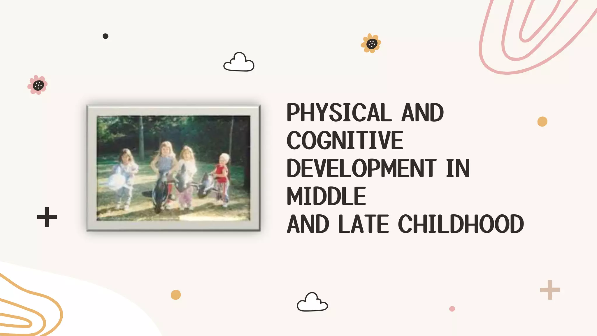 Middle and Late Childhood | PPTX