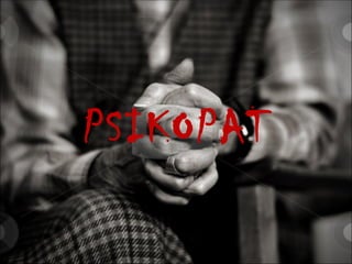 Psikopat | PPT