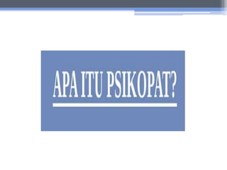 Psikopat | PPTX