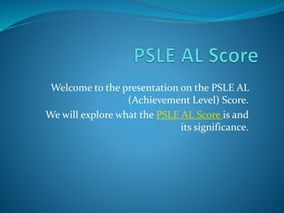 PSLE AL Score.pptx | Standardized Testing | Educational Assessment