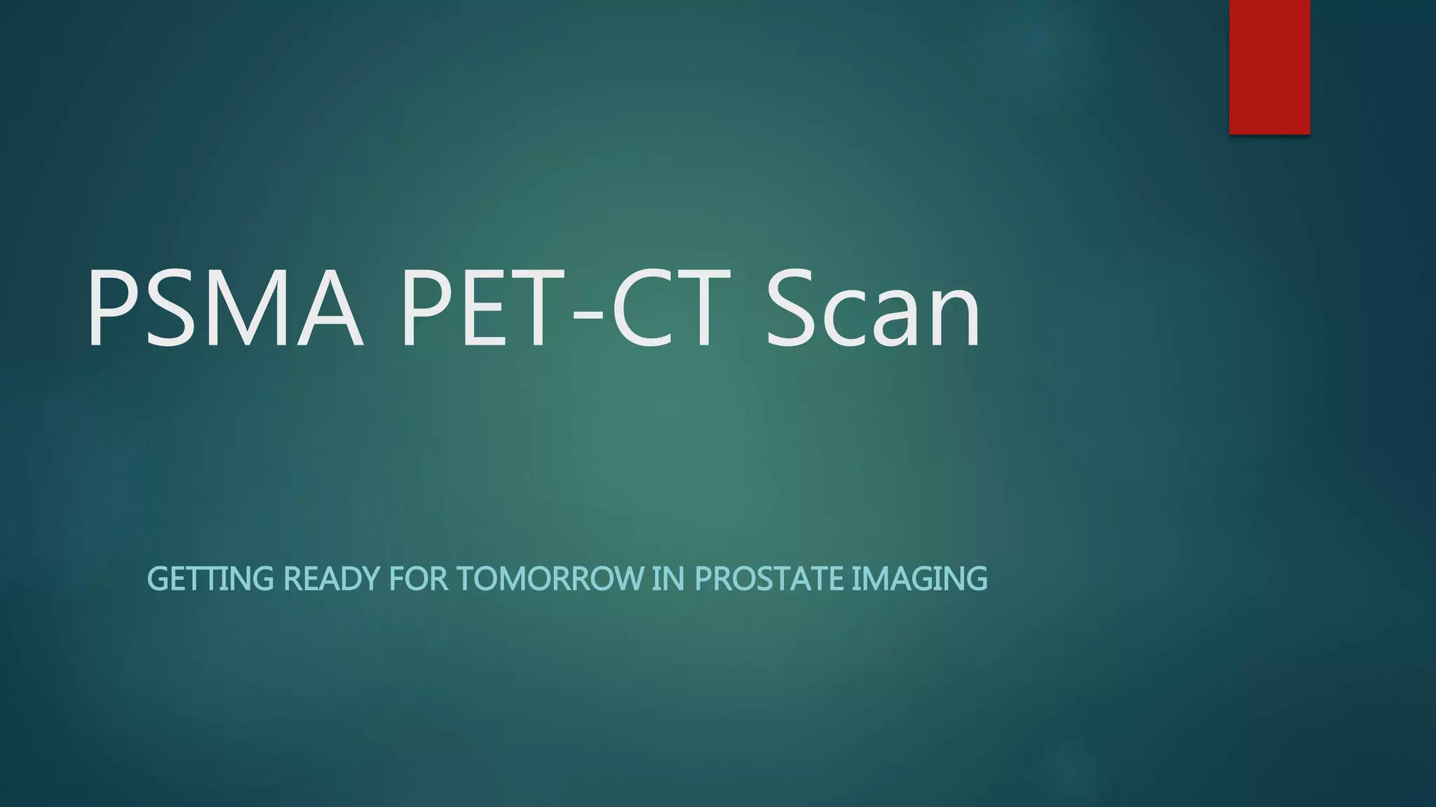 PSMA pet ct scan | PPTX