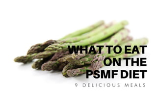 What to eat on the PSMF diet - 9 delicious meals | PPT