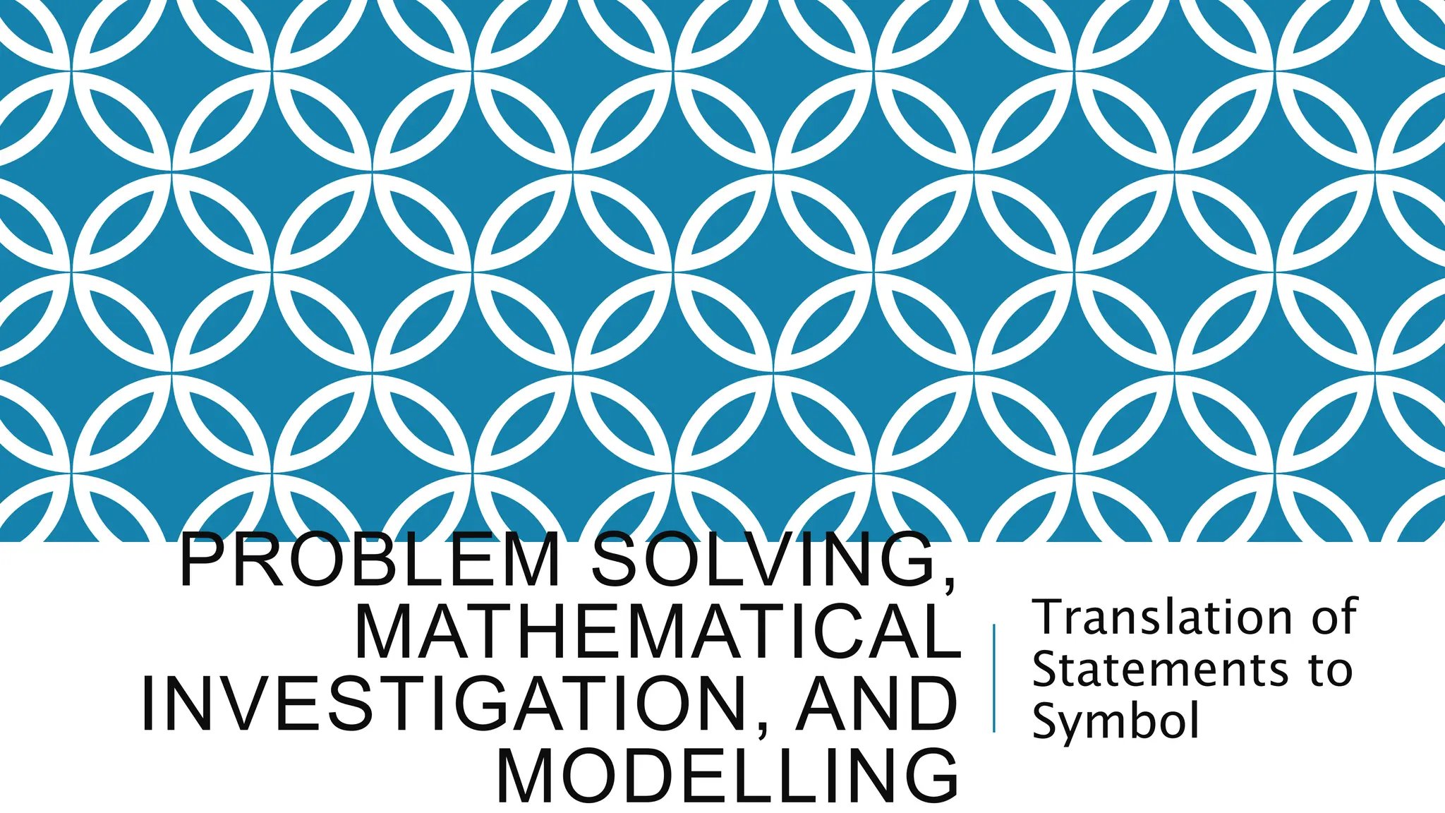 Problem Solving, Mathematical Investigation and Modelling - Topic 1 | PPTX