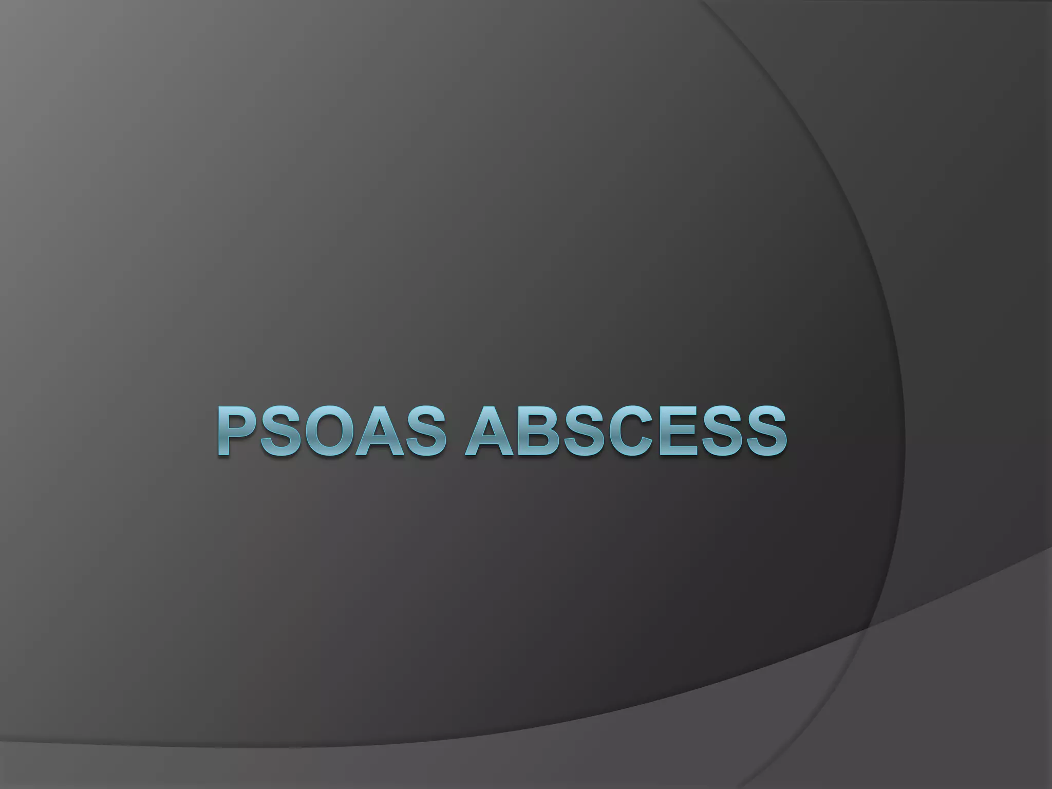 Psoas abscess | PPTX