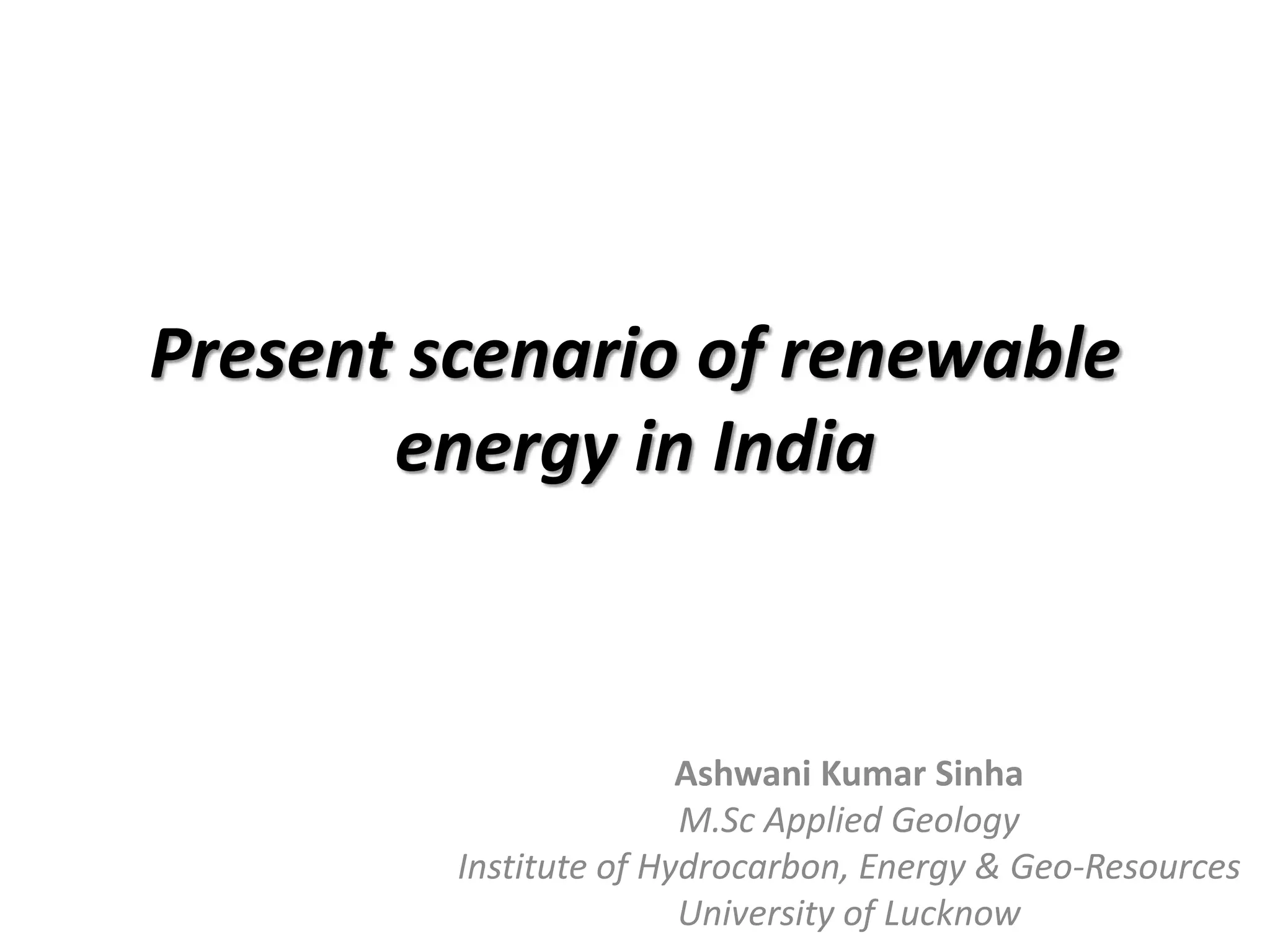 Present Scenario of Renewable energy in India 2018 | PPTX