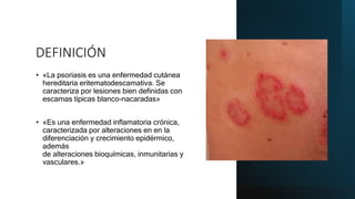 Clase de psoriasis para curso de podologia clinica | PPTX