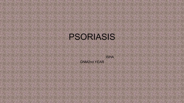PSORIASIS medical nursing ppt ppt ppt.pptx