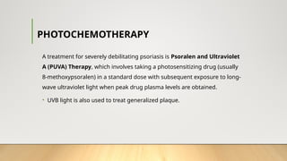 Psoriasis and its management and treatment | PPTX