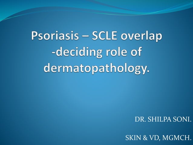 Psoriasis and subacute cutaneous lupus erythmatosis overlap deciding ...