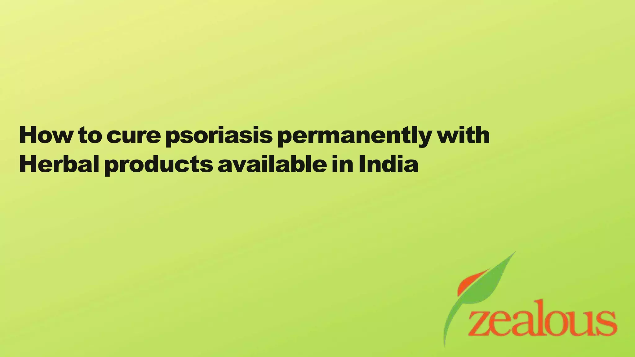 Psoriasis permanently cure with herbal products | PPT