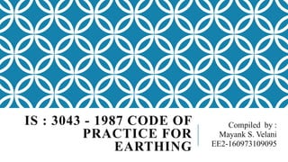 IS : 3043 -1987 CODE OF PRACTICE FOR EARTHING(REACTANCE GROUNDING) | PDF