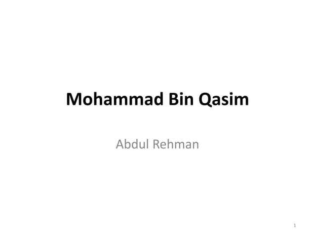 Muhammad Bin Qasim: conquerer of Sindh and Multan | PPTX