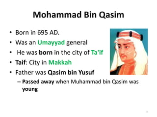 Muhammad Bin Qasim: conquerer of Sindh and Multan | PPTX