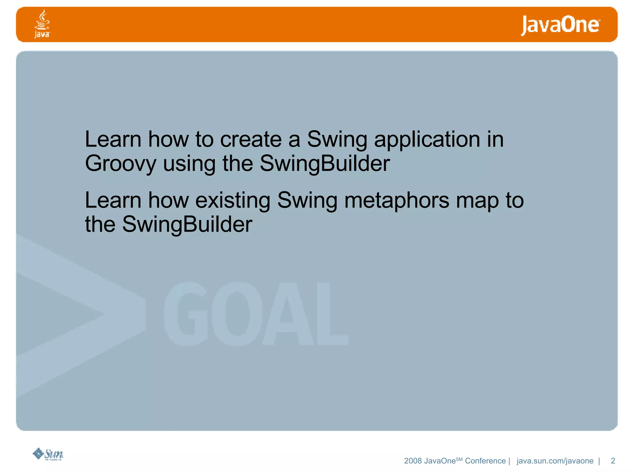 JavaOne TS-5098 Groovy SwingBuilder | PPT | Web Development | Internet