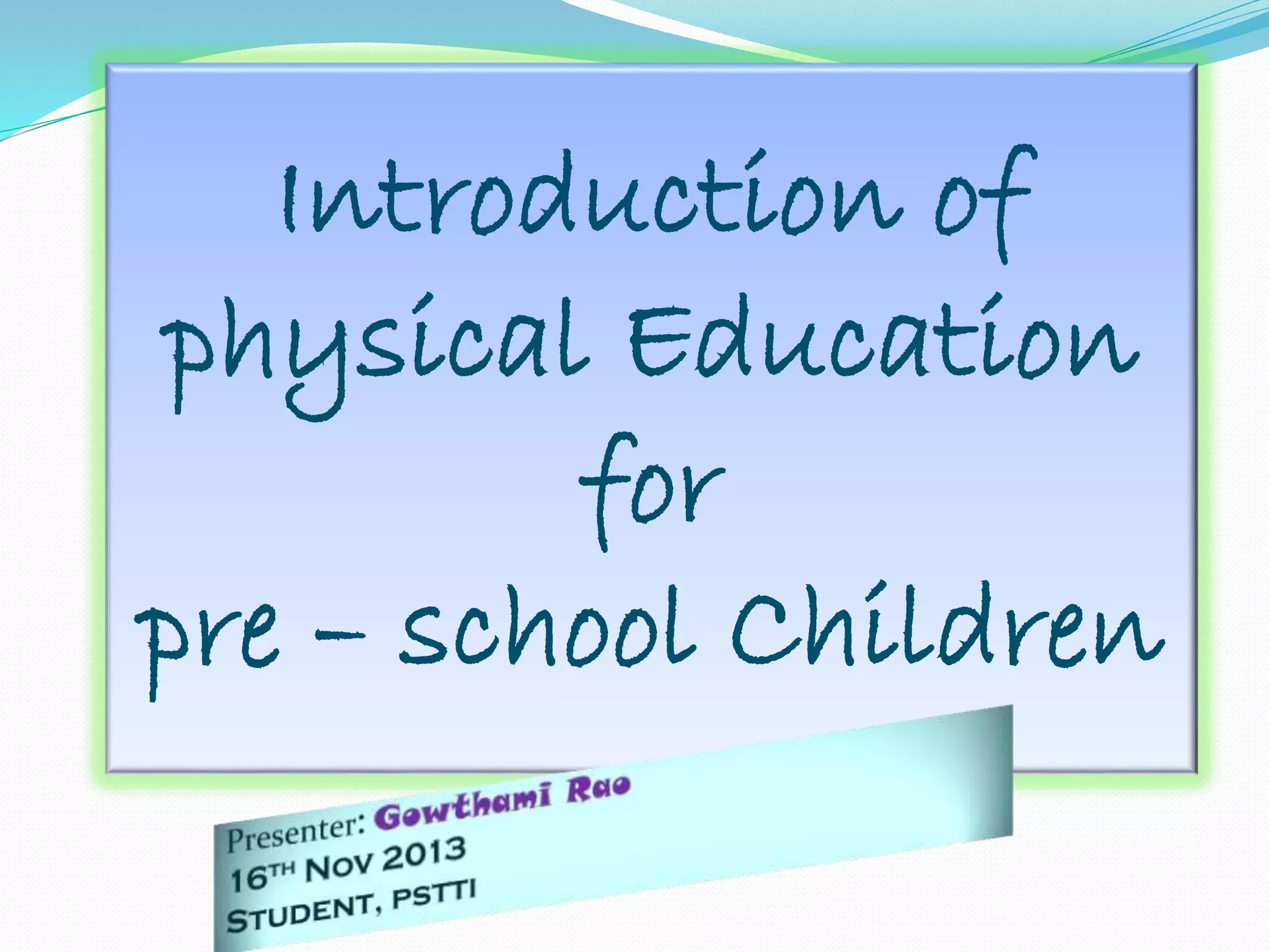 Pstti introduction of physical education in pre school children | PPT