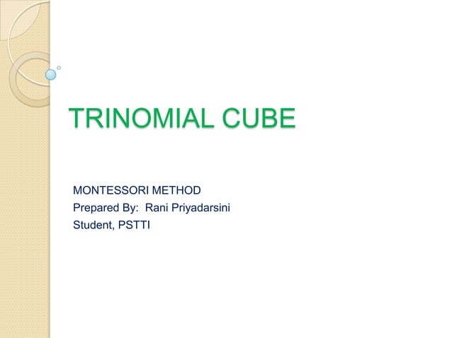Pstti montessori method trinomial cube | PPTX | Education