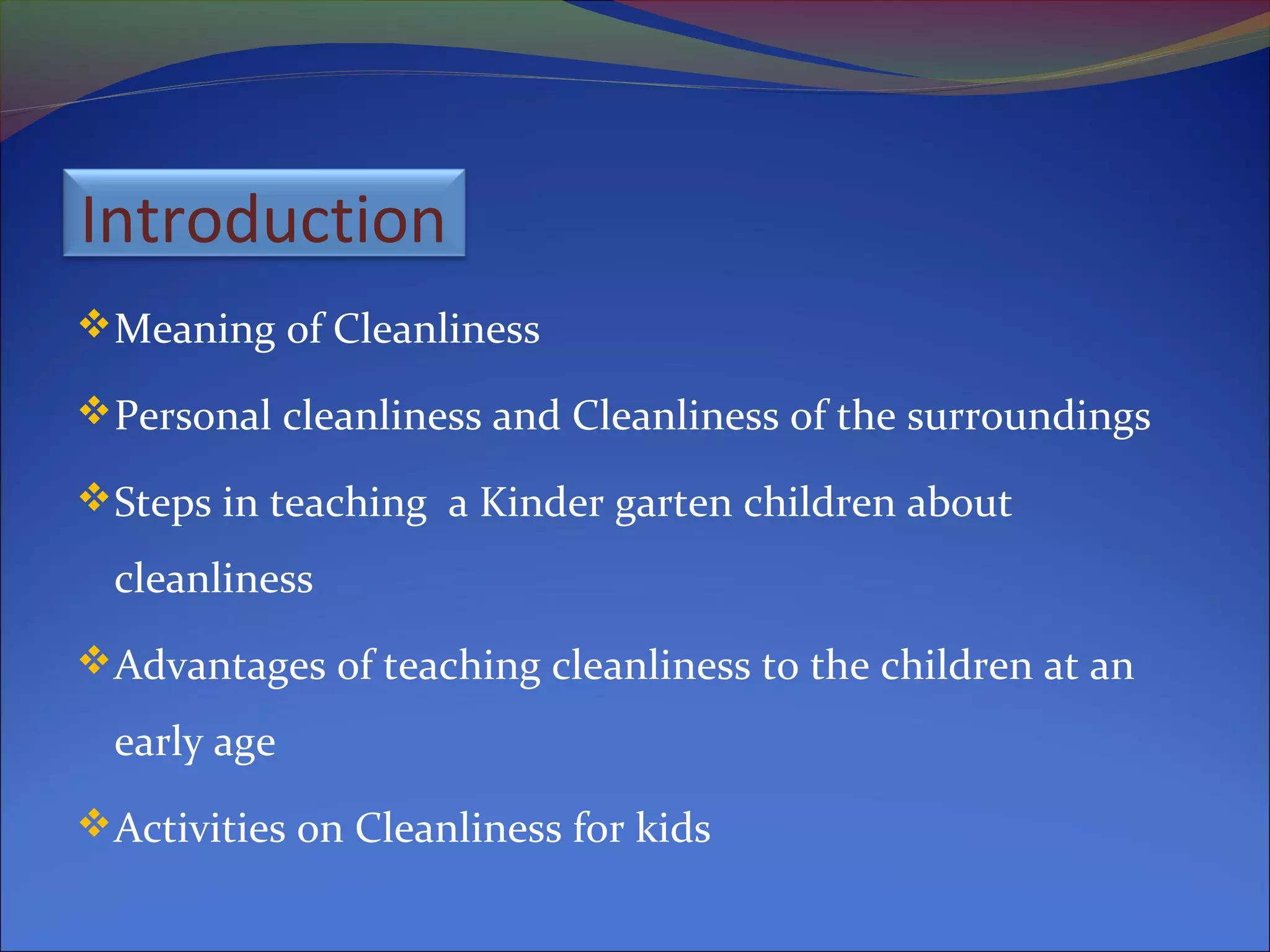 Pstti teaching cleanliness to a child | PPT