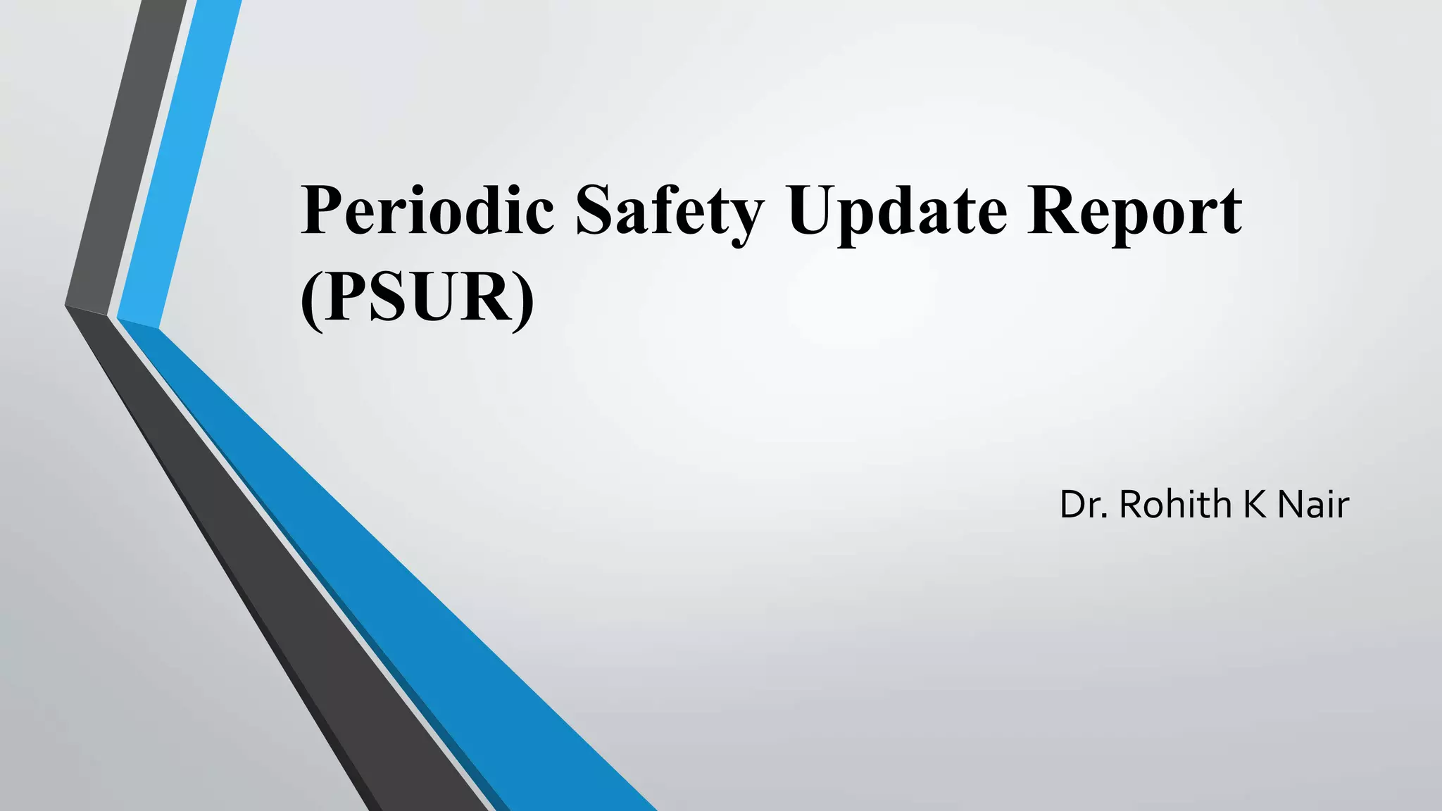 Periodic Safety Update Report (PSUR) | PPTX