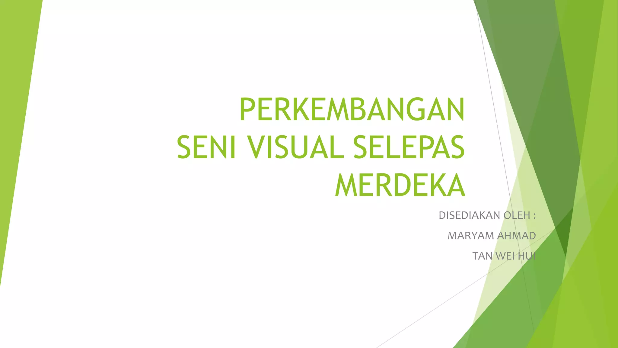 PERKEMBANGAN SENI VISUAL SELEPAS MERDEKA | PPTX
