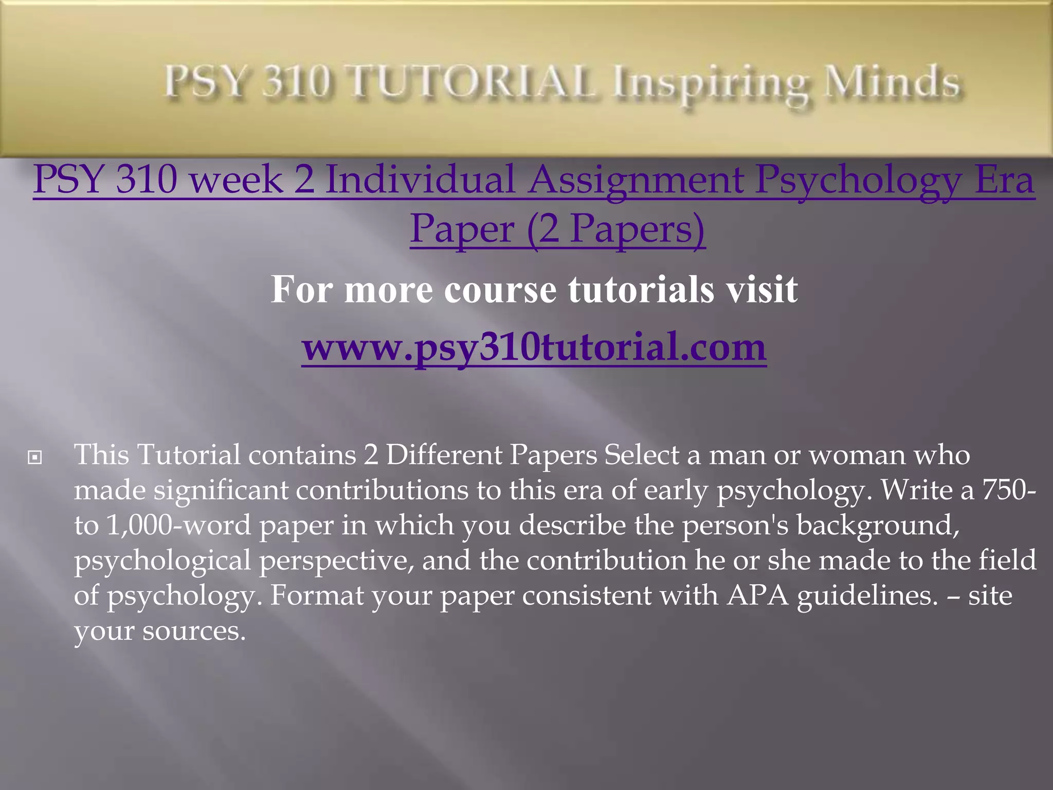 PSY 310 TUTORIAL Inspiring Minds/psy310tutorial.com
