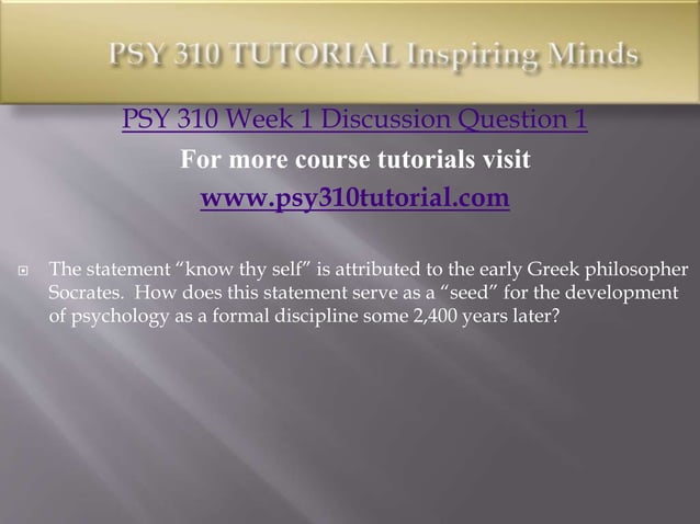 PSY 310 TUTORIAL Inspiring Minds/psy310tutorial.com