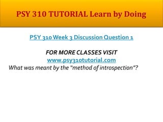 Psy 310 tutorial learn by doing psy310tutorial.com
