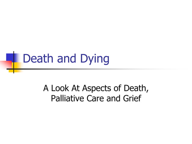 Lifespan Psychology Module 11 Death and Dying | PPTX