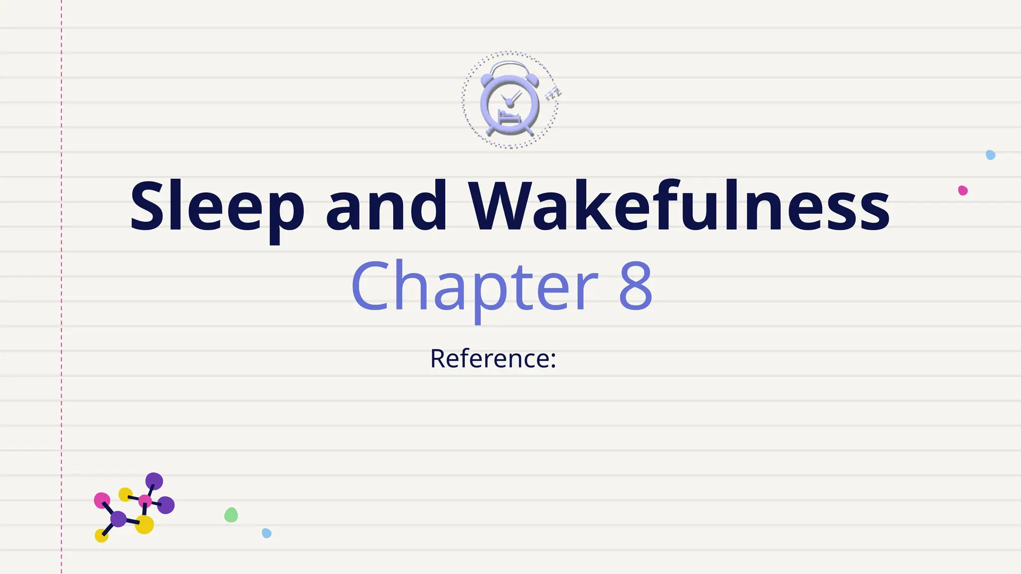 Psych4_Chapter8_WakefulnessAndSleep.pptx