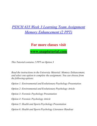 Psych 635 Enhance teaching / snaptutorial.com | Educational Assessment | Education