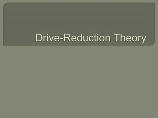 Psych Drive Reduction Theory | PPTX