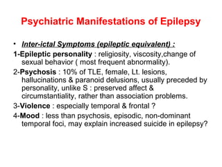 Psychiatric Aspects of Epilepsy ~ Prof. Dr.Tarek Asaad | PPT