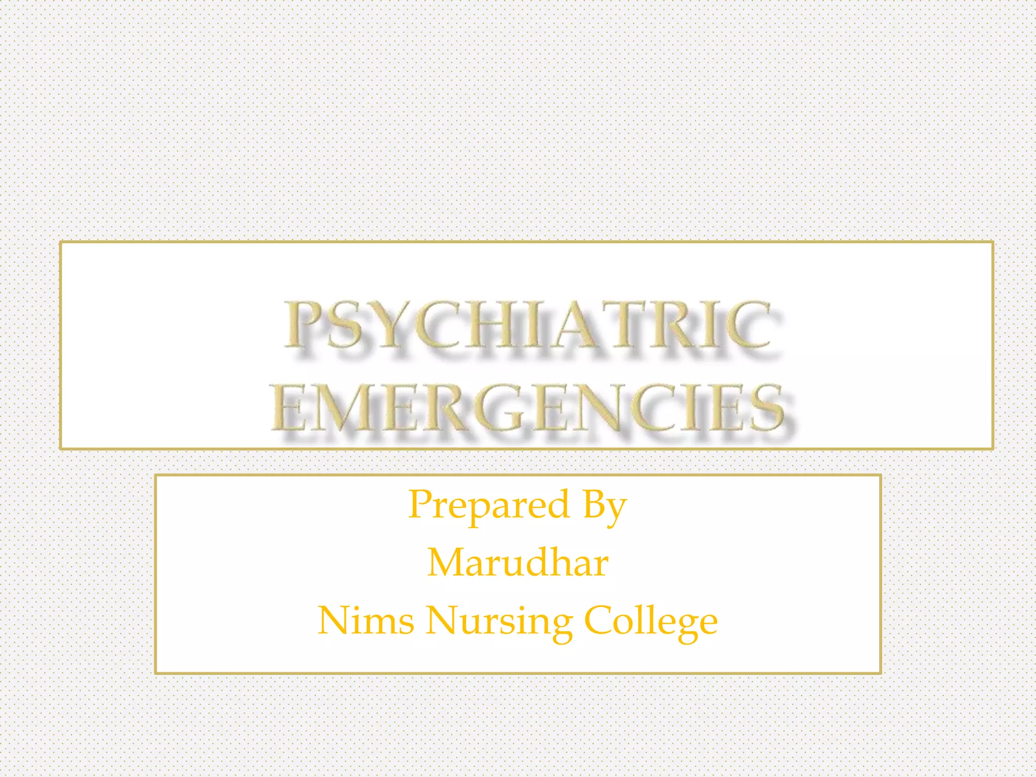 Psychiatric emergencies | PPTX