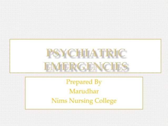 Psychiatric emergencies | PPTX