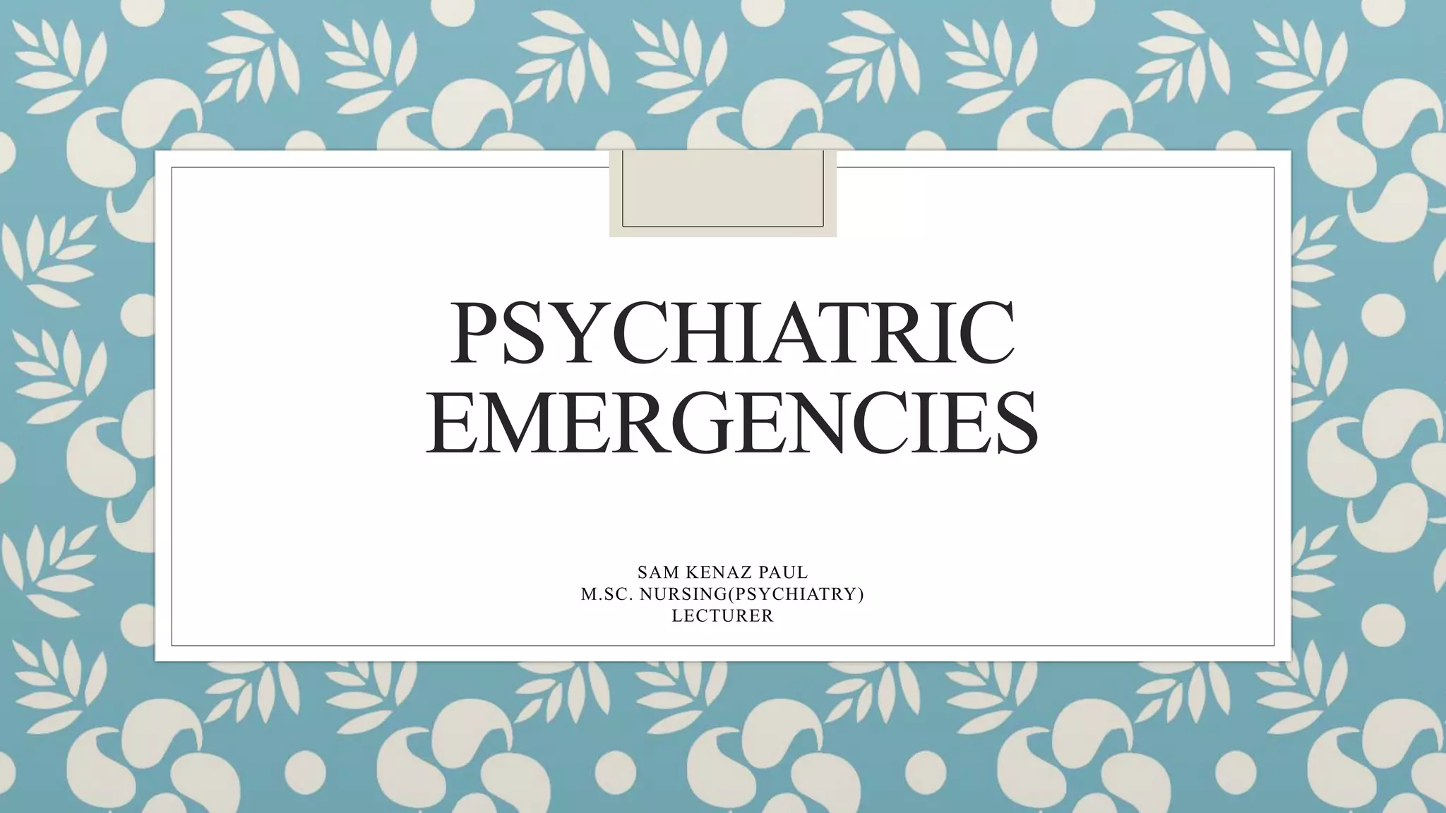 PSYCHIATRIC EMERGENCIES.pptx