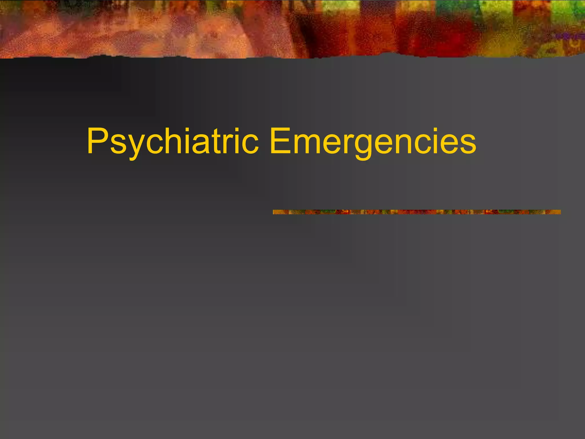 Psychiatric emergency | PPTX