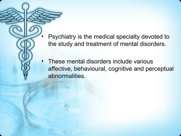 Psychiatry | PPT | Mental Health | Diseases and Conditions