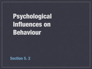 Psych influences on behaviour | PPT