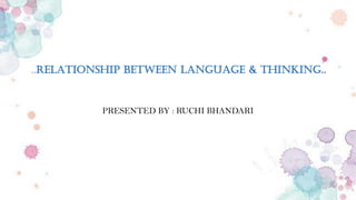 RELATIONSHIP BETWEEN LANGUAGE AND THINKING | PDF