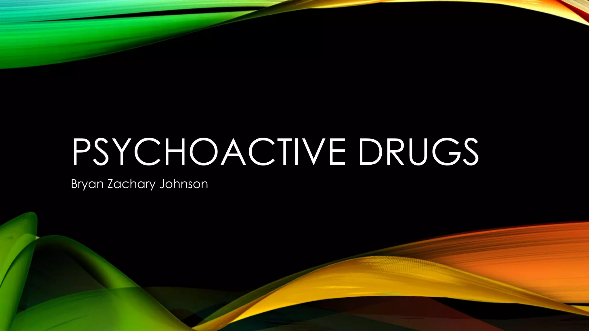 Psychoactive Drugs | PPTX