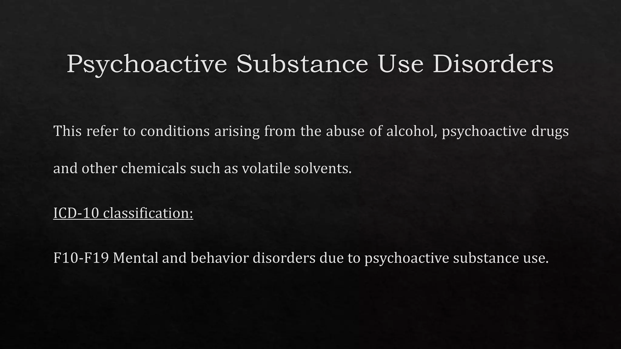 Psychoactive substance use disorders | PPTX