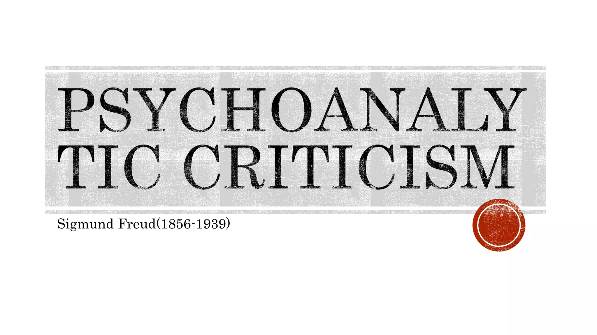 Psychoanalysis Criticism.pptx