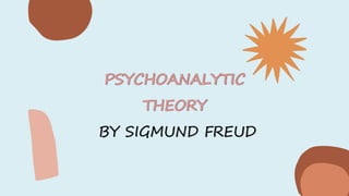 PSYCHOANALYTIC THEORY BY FREUD.pptx