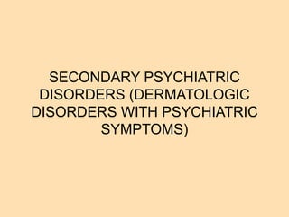 psycho cutaneous disorders seen in dermatology | PPTX