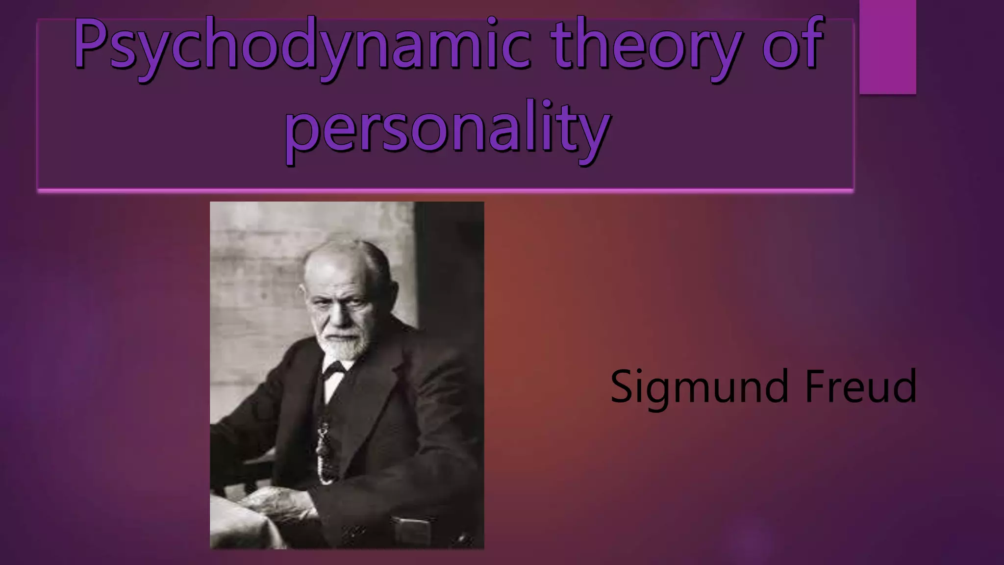 Psychodynamic theory of personality | PPTX