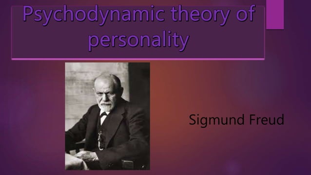 Psychodynamic theory of personality | PPTX | Science