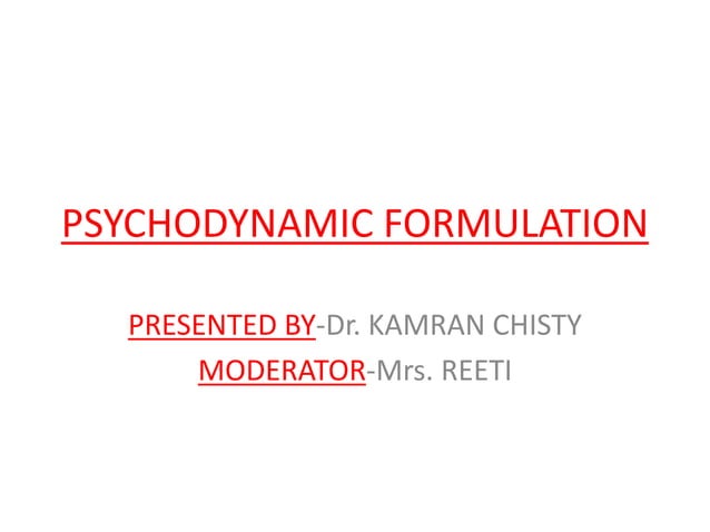 Psychodynamic formulation | PPTX